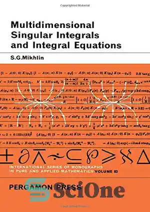 دانلود کتاب Multidimensional Singular Integrals and Integral Equations – انتگرال های منفرد چند ...