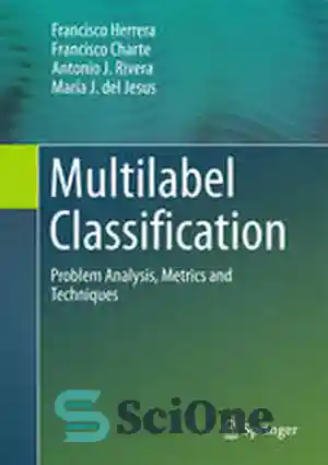 دانلود کتاب Multilabel Classification : Problem Analysis, Metrics and Techniques – طبقه بندی چند ...