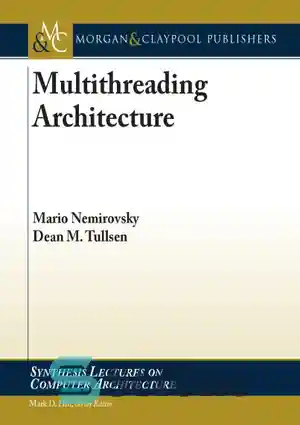 دانلود کتاب Multithreading Architecture – معماری چند رشته ای – سای وان | SciOne
