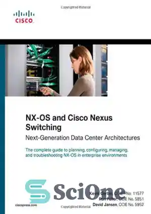 دانلود کتاب NX-OS and Cisco Nexus Switching: Next-Generation Data Center Architectures ...