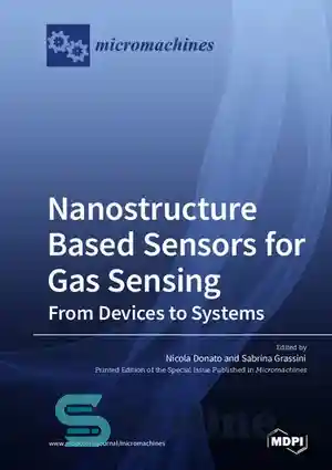 دانلود کتاب Nanostructure Based Sensors for Gas Sensing: from Devices to Systems – حسگرهای مبتنی ...