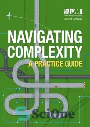 دانلود کتاب Navigating Complexity: A Practice Guide – پیچیدگی پیمایش: راهنمای تمرین – سای وان ...