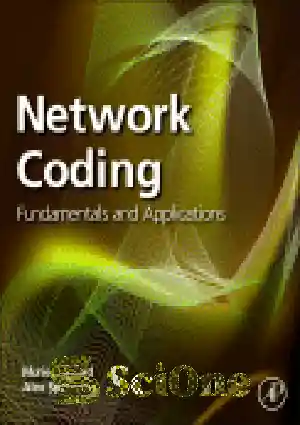 دانلود کتاب Network Coding. Fundamentals and Applications – کدگذاری شبکه مبانی و کاربردها – سای ...