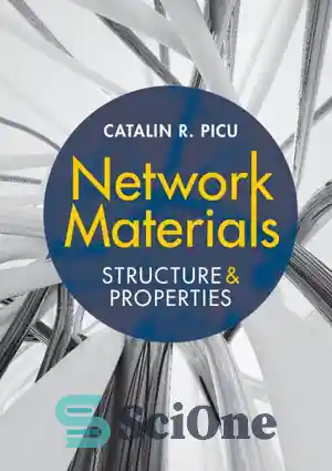 دانلود کتاب Network Materials: Structure and Properties – مواد شبکه: ساختار و خواص – سای وان ...
