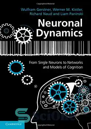 دانلود کتاب Neuronal Dynamics: From Single Neurons to Networks and Models of Cognition – دینامیک ...