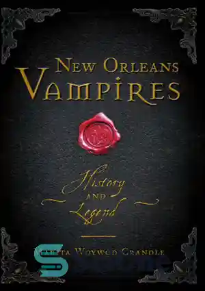 دانلود کتاب New Orleans Vampires: History and Legend – خون آشام های ...