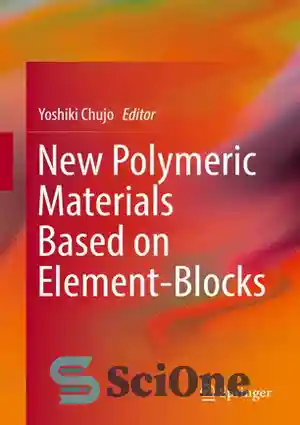 دانلود کتاب New Polymeric Materials Based on Element-Blocks – مواد ...