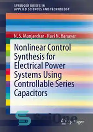 دانلود کتاب Nonlinear Control Synthesis for Electrical Power Systems Using Controllable Series ...