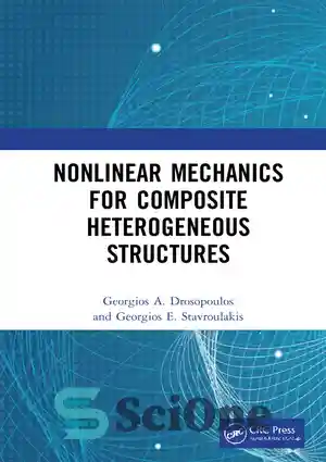 دانلود کتاب Nonlinear Mechanics for Composite Heterogeneous Structures - مکانیک غیر خطی برای ...