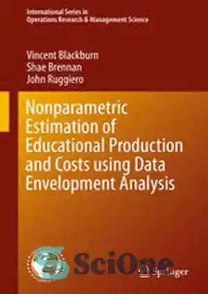 دانلود کتاب Nonparametric Estimation of Educational Production and Costs using Data Envelopment ...