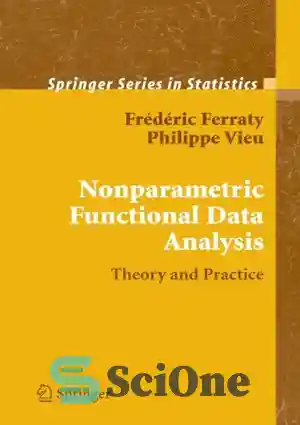 دانلود کتاب Nonparametric Functional Data Analysis – تجزیه و تحلیل داده های عملکردی غیر پارامتری ...