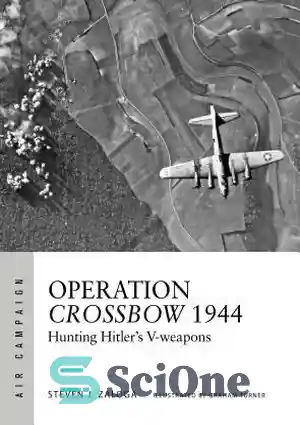 دانلود کتاب Operation Crossbow 1944: Hunting Hitler’s V-weapons ...