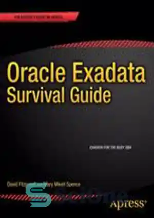 دانلود کتاب Oracle Exadata Survival Guide – راهنمای بقای Oracle Exadata – سای وان | SciOne