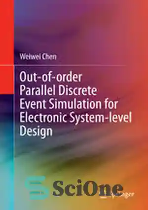 دانلود کتاب Out-of-order Parallel Discrete Event Simulation for Electronic System-level Design ...