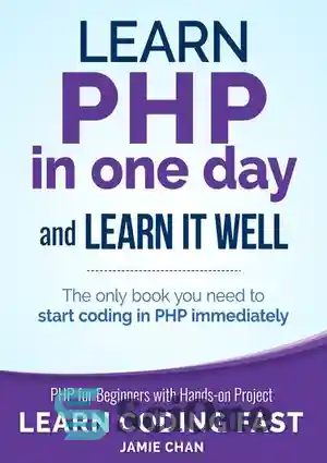 دانلود کتاب PHP: Learn PHP in One Day and Learn It Well. PHP for Beginners with Hands-on Project ...