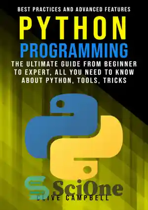 دانلود کتاب PYTHON PROGRAMMING: The ultimate guide from a beginner to expert, all you need to ...