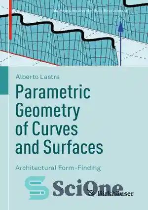دانلود کتاب Parametric Geometry of Curves and Surfaces: Architectural Form-Finding – هندسه ...