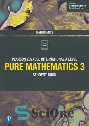 دانلود کتاب Pearson Edexcel International A Level Mathematics Pure Mathematics 3 Student Book ...
