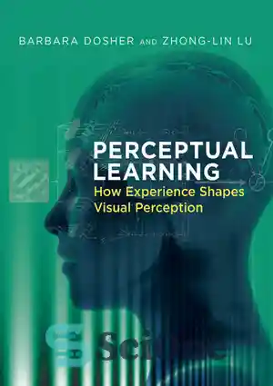 دانلود کتاب Perceptual Learning: How Experience Shapes Visual Perception – یادگیری ادراکی: چگونه ...