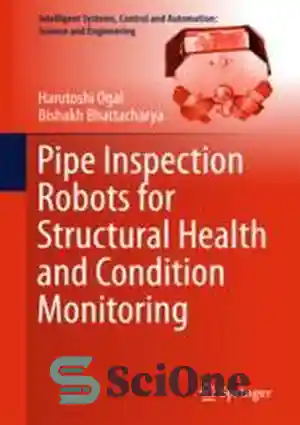 دانلود کتاب Pipe Inspection Robots for Structural Health and Condition Monitoring – ربات های ...