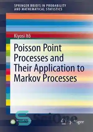 دانلود کتاب Poisson Point Processes and Their Application to Markov Processes – فرآیندهای نقطه ...