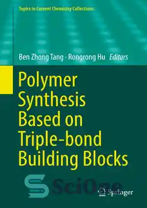 دانلود کتاب Polymer Synthesis Based on Triple-bond Building Blocks ...