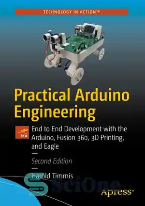 دانلود کتاب Practical Arduino Engineering: End to End Development with the Arduino, Fusion 360 ...