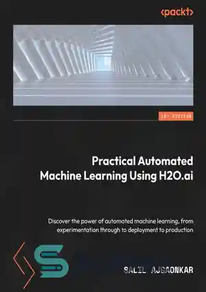 دانلود کتاب Practical Automated Machine Learning Using H2O.ai – یادگیری ماشینی خودکار عملی با ...