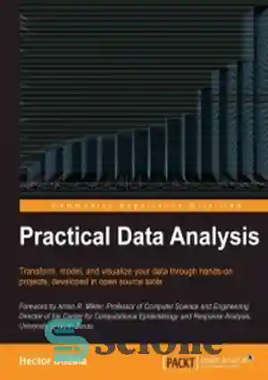 دانلود کتاب Practical Data Analysis: Transform, model, and visualize ...