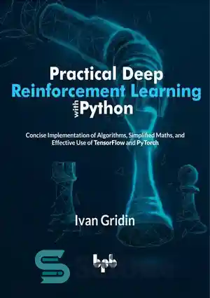 دانلود کتاب Practical Deep Reinforcement Learning with Python – آموزش تقویتی عملی با پایتون ...