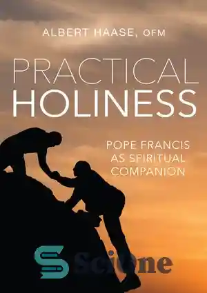 دانلود کتاب Practical Holiness: Pope Francis as Spiritual Companion ...