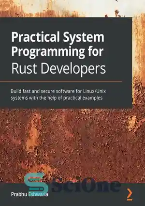 دانلود کتاب Practical System Programming for Rust Developers: Build fast and secure software for ...