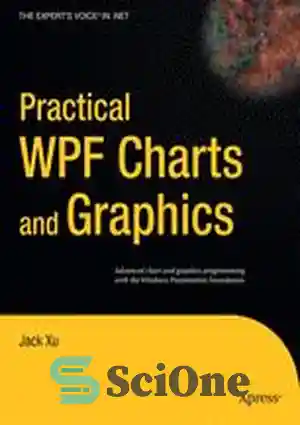 دانلود کتاب Practical WPF Charts and Graphics: Advanced Chart and Graphics Programming with the ...