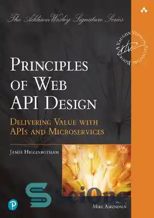 دانلود کتاب Principles of Web API Design: Delivering Value with APIs and Microservices – اصول ...