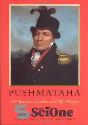 دانلود کتاب Pushmataha: A Choctaw Leader and His People – پوشماتاها: یک ...