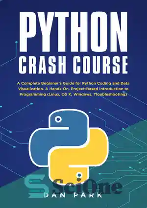 دانلود کتاب Python Crash Course : A Complete Beginner’s Guide for Python Coding and Data ...