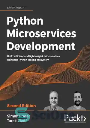 دانلود کتاب Python Microservices Development: Build efficient and lightweight microservices ...