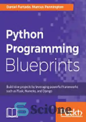 دانلود کتاب Python Programming Blueprints – نقشه های برنامه نویسی پایتون – سای وان | SciOne