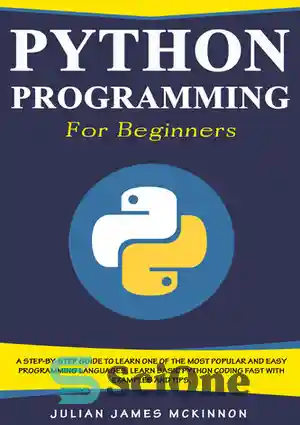 دانلود کتاب Python Programming for Beginners: A Step-by-Step Guide to Learn one of the Most ...