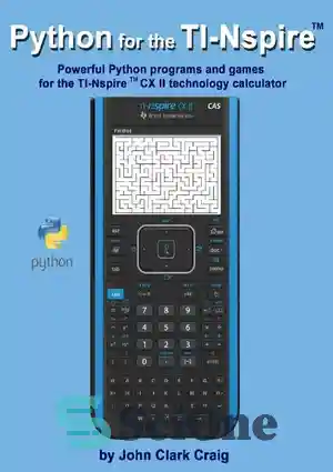 دانلود کتاب Python for the Nspire: Powerful Python programs and games for the TI-Nspire ™ CX II ...