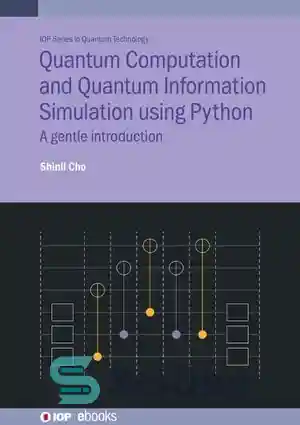 دانلود کتاب Quantum Computation and Quantum Information Simulation using Python: A gentle ...