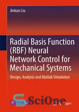 دانلود کتاب Radial Basis Function (RBF) Neural Network Control for Mechanical Systems: Design ...