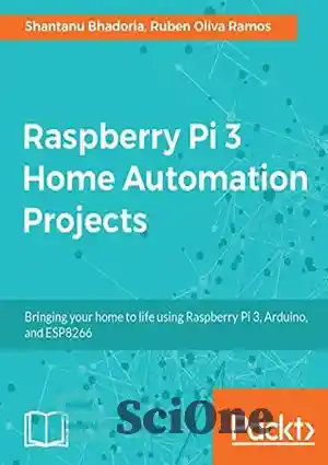 دانلود کتاب Raspberry Pi 3 home automation projects: bringing your home to life using Raspberry ...