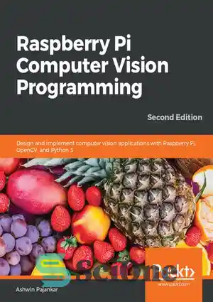 دانلود کتاب Raspberry Pi Computer Vision Programming: Design and implement computer vision ...