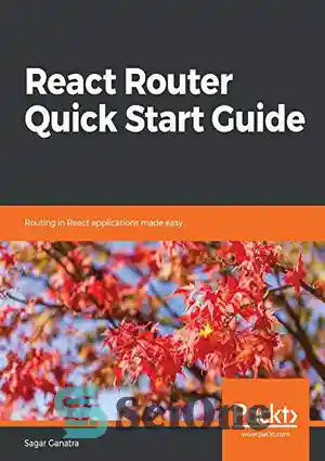 دانلود کتاب React Router Quick Start Guide: Routing in React Applications Made Easy – راهنمای ...