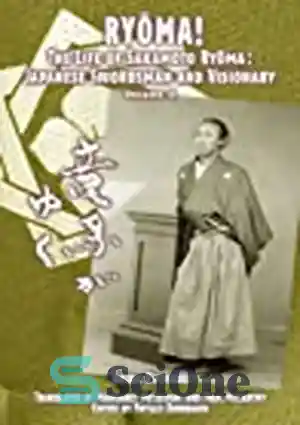 دانلود کتاب Ryoma! The Life of Sakamoto Ryoma: Japanese Swordsman and Visionary Volume II ...