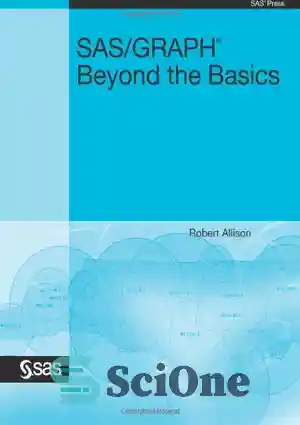 دانلود کتاب SAS/GRAPH: Beyond the Basics – SAS/GRAPH: فراتر از اصول – سای وان | SciOne