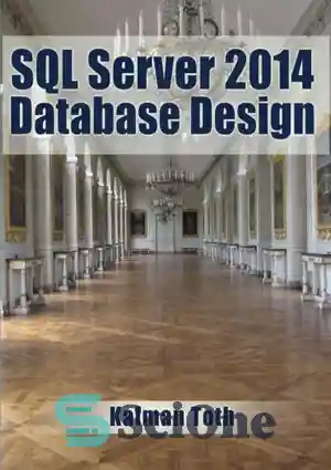 دانلود کتاب SQL Server 2014 Database Design – طراحی پایگاه داده SQL Server 2014 – سای وان | SciOne