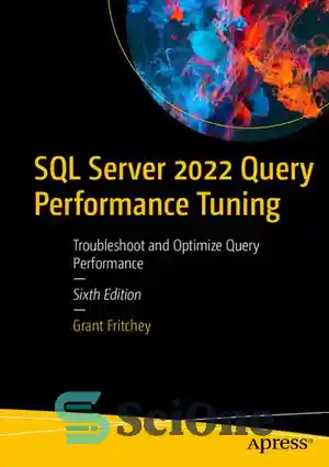 دانلود کتاب SQL Server 2022 Query Performance Tuning: Troubleshoot and Optimize Query ...