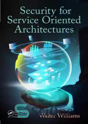 دانلود کتاب Security for Service Oriented Architectures – امنیت برای معماری های سرویس گرا – سای ...